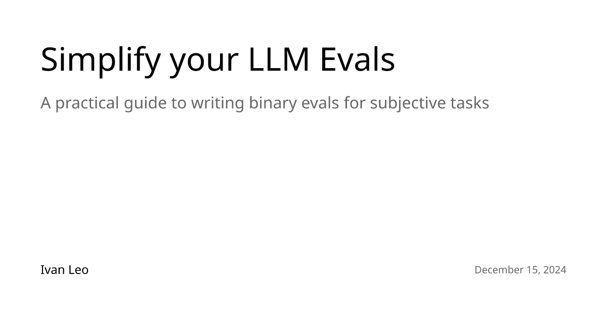 Simplify your LLM Evals